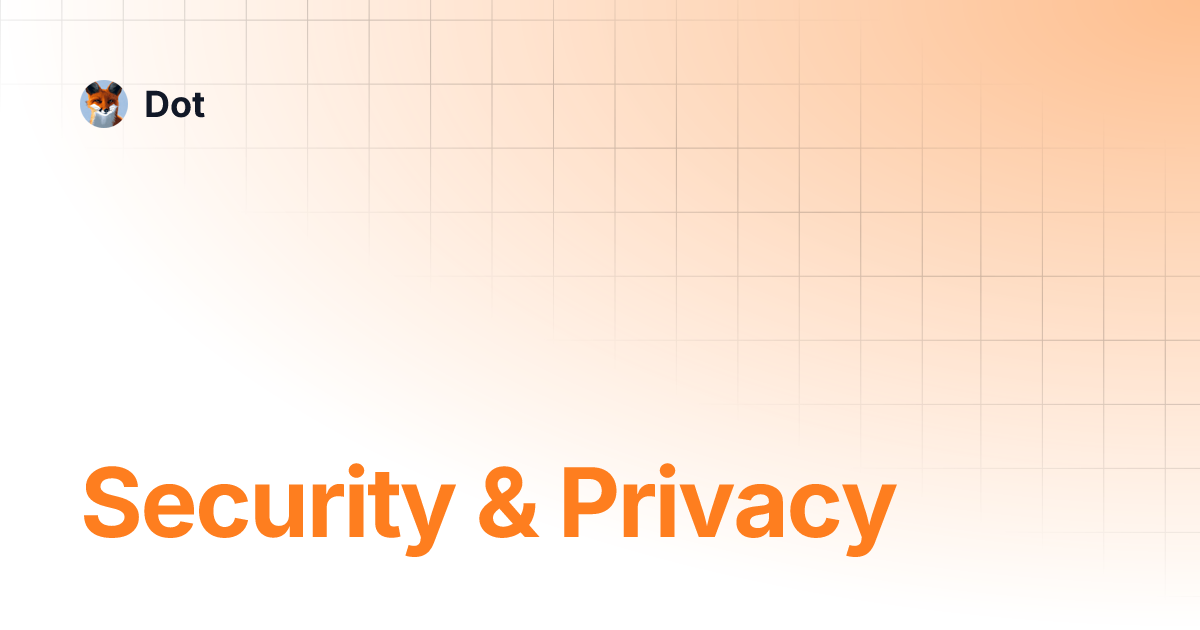 Security & Privacy | Dot