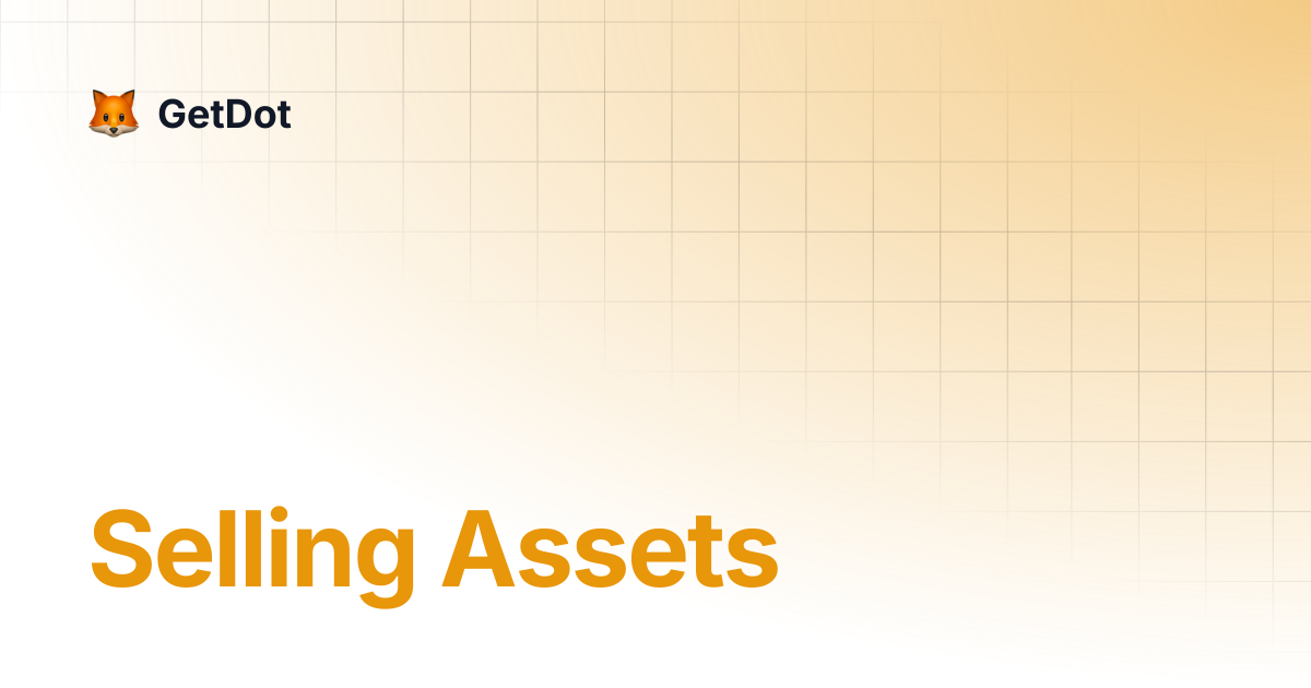 Selling Assets | GetDot
