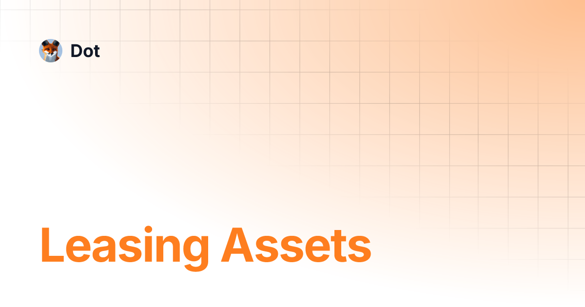 Leasing Assets | Dot