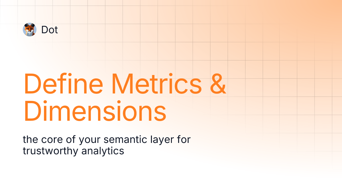 Define Metrics & Dimensions | Dot