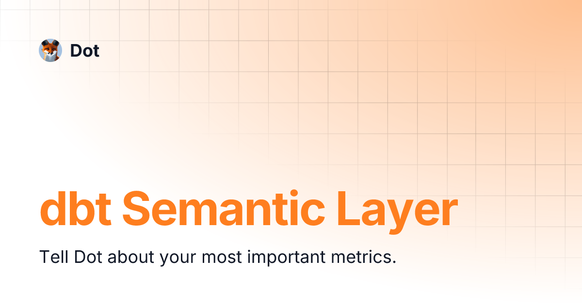dbt Semantic Layer | Dot